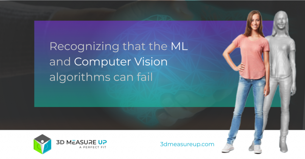 Recognizing that the ML and Computer Vision algorithms can fail